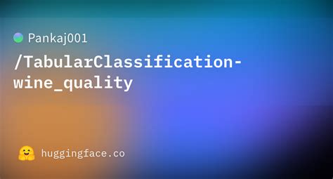 pankaj001 tabularclassification wine quality · hugging face