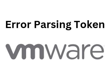 Error Parsing Token In VMware Simple Fixes