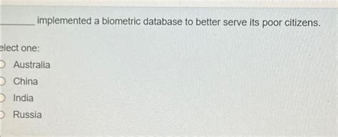 Solved Implemented A Biometric Database To Better Serve Its