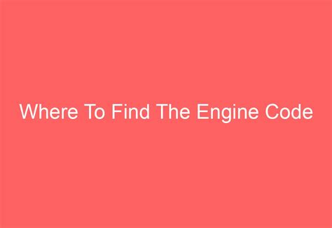 Where To Find The Engine Code AutomotiveGlory
