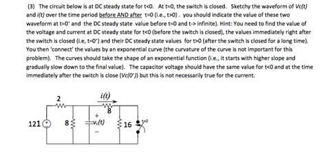 Solved 3 The Circuit Below Is At Dc Steady State For T