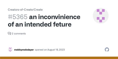 An Inconvinience Of An Intended Feture · Issue 5365 · Creators Of