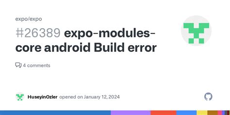 Expo Modules Core Android Build Error · Issue 26389 · Expoexpo · Github