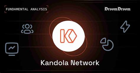 Kandola Network Kan Fundamental Analysis Revolutionary Web3 Infrastructure For The