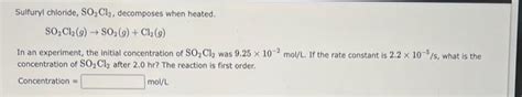 Solved Sulfuryl Chloride So2cl2 Decomposes When Heated