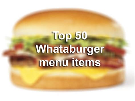 Top 50 Whataburger Menu Items Ranked From Great To Awesome Whataburger Menu Whataburger Good