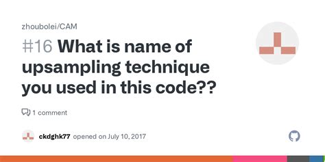 What Is Name Of Upsampling Technique You Used In This Code · Issue 16 · Zhouboleicam · Github