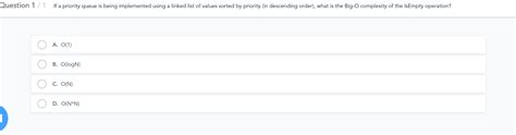 Solved Question 11 If A Priority Queue Is Being Implemented