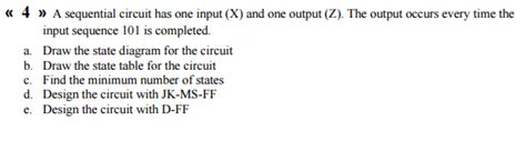 Solved A Sequential Circuit Has One Input X And One Output