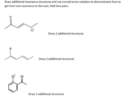 Solved Draw Additional Resonance Structures And Use Curved