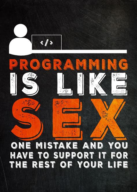 Programming Is Like Sex Poster Picture Metal Print Paint By Posterworld Displate