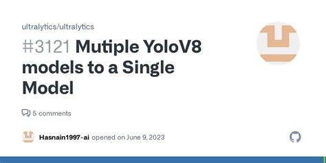 Mutiple Yolov8 Models To A Single Model · Issue 3121 · Ultralyticsultralytics · Github