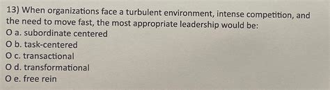 Solved When Organizations Face A Turbulent Environment