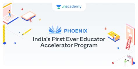Phoenix Indias First Ever Accelerator Program For Educators Unacademy