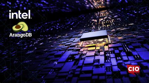 Cio First On Linkedin Arangodb Intel Accelerating Graphml With