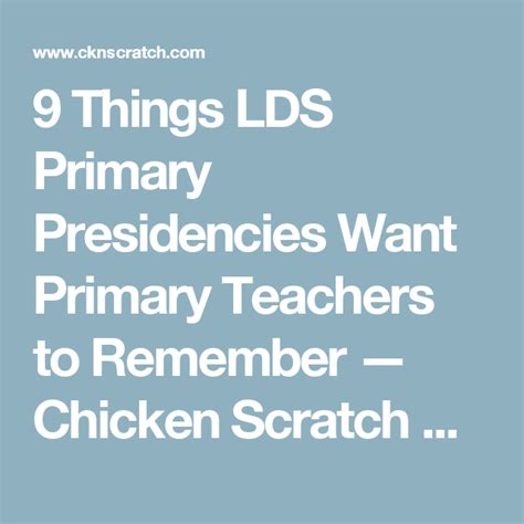 9 Things Lds Primary Presidencies Want Primary Teachers To Remember — Chicken Scratch N Sniff In