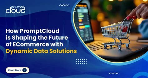 How Dynamic Data Solutions Are Shaping Ecommerce With Promptcloud