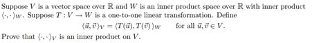 Solved Suppose V Is A Vector Space Over R And W Is An Inner Chegg