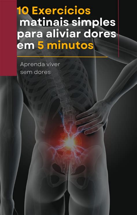 10 Exercícios Matinais Simples Para Aliviar Dores Em 5 Minutos Pe