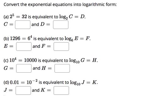 Solved Convert The Exponential Equations Into Logarithmic Form A
