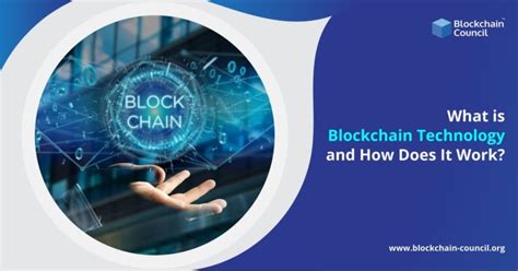 What Is Blockchain Technology And How Does It Work