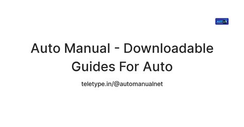 Auto Manual Downloadable Guides For Auto — Teletype