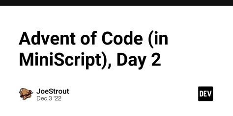 Advent Of Code In Miniscript Day 2 Dev Community