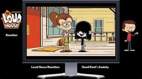 Head Poets Anxiety The Loud House A Reaction By