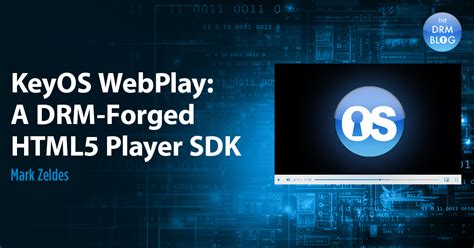 keyos webplay a drm forged html5 player sdk