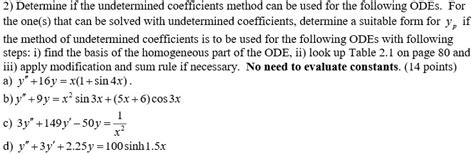 Solved 2 Determine If The Undetermined Coefficients Method Can Be Used For The Following Odes