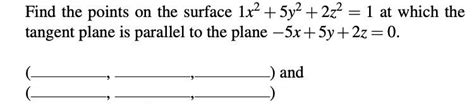 solved find the points on the surface 1x2 5y2 2z2 1 at which