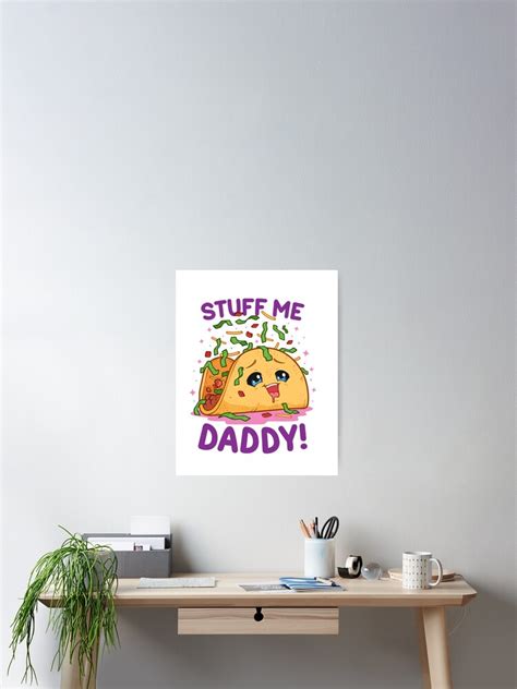 Funny Dirty Pun Stuff Me Daddy Naughty Taco Gift For Women Cool Graphic For Men Poster For