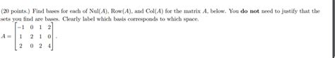 Solved Points Find Bases For Each Of Nul A Row A Chegg Com