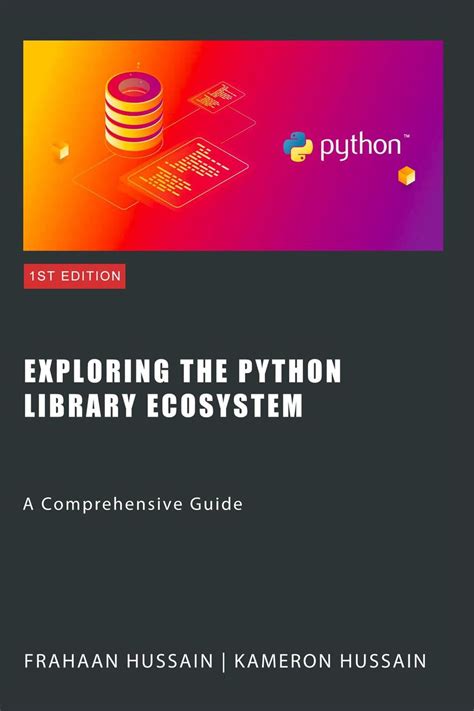 Exploring The Python Library Ecosystem A Comprehensive Guide Ebook By Kameron Hussain Epub