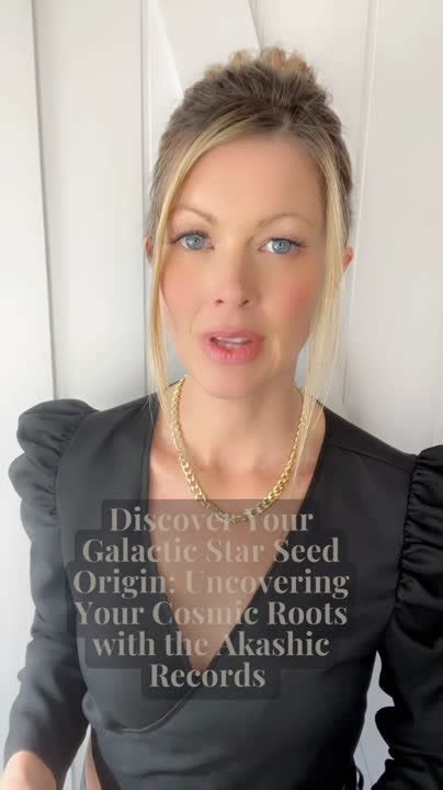 Video Discover Your Galactic Star Seed Origin With The Akashic