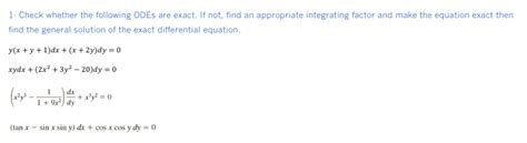 check whether the following odes are exact if not