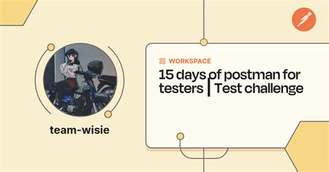 15 Days Of Postman For Testers Test Challenge Postman Api Network