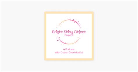 The Bright Shiny Object Project“ Auf Apple Podcasts