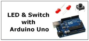 Led And Switch With Arduino Uno