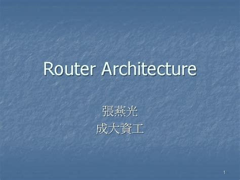 Router Architecture 1 Contents Overview Of Routers N