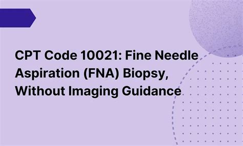 Cpt Code 10021 Fine Needle Aspiration Fna Biopsy Without Imaging Guidance