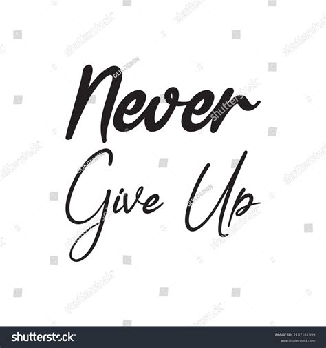 Never Give Black Letter Quote Stock Vector Royalty Free 2167181699 Shutterstock