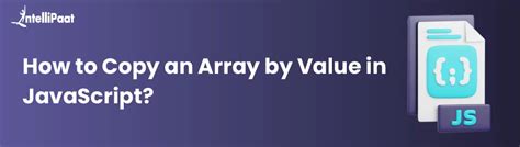 How To Copy An Array By Value In Javascript Step By Step Guide