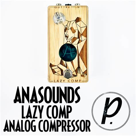 Anasounds Lazy Comp Analog Compressor Pedal Of The Day