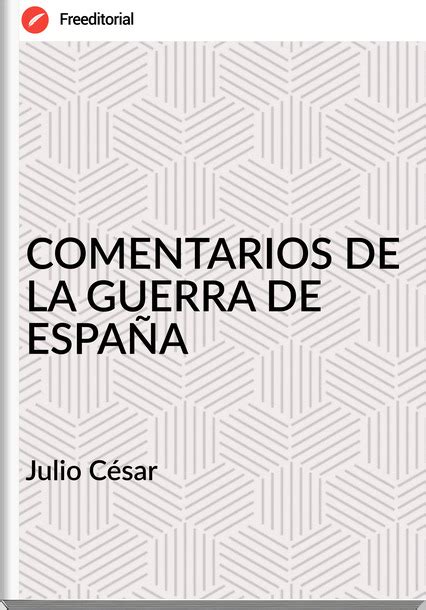 La Guerra De Las Galias Y La Guerra Civiljulio César Descargar Libro