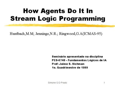 How Agents Do It In Stream Logic Programming