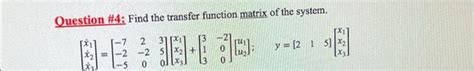 Solved Question 4 Find The Transfer Function Matrix Of The