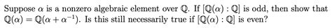 Solved Suppose Alpha Is A Nonzero Algebraic Element