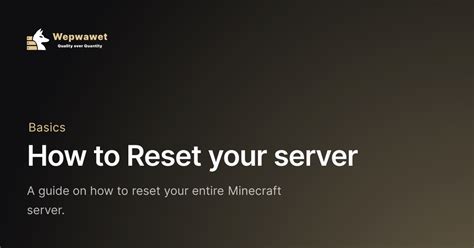 How To Reset Your Server Wepwawet Docs