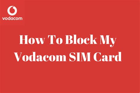 How To Block My Vodacom Sim Card
